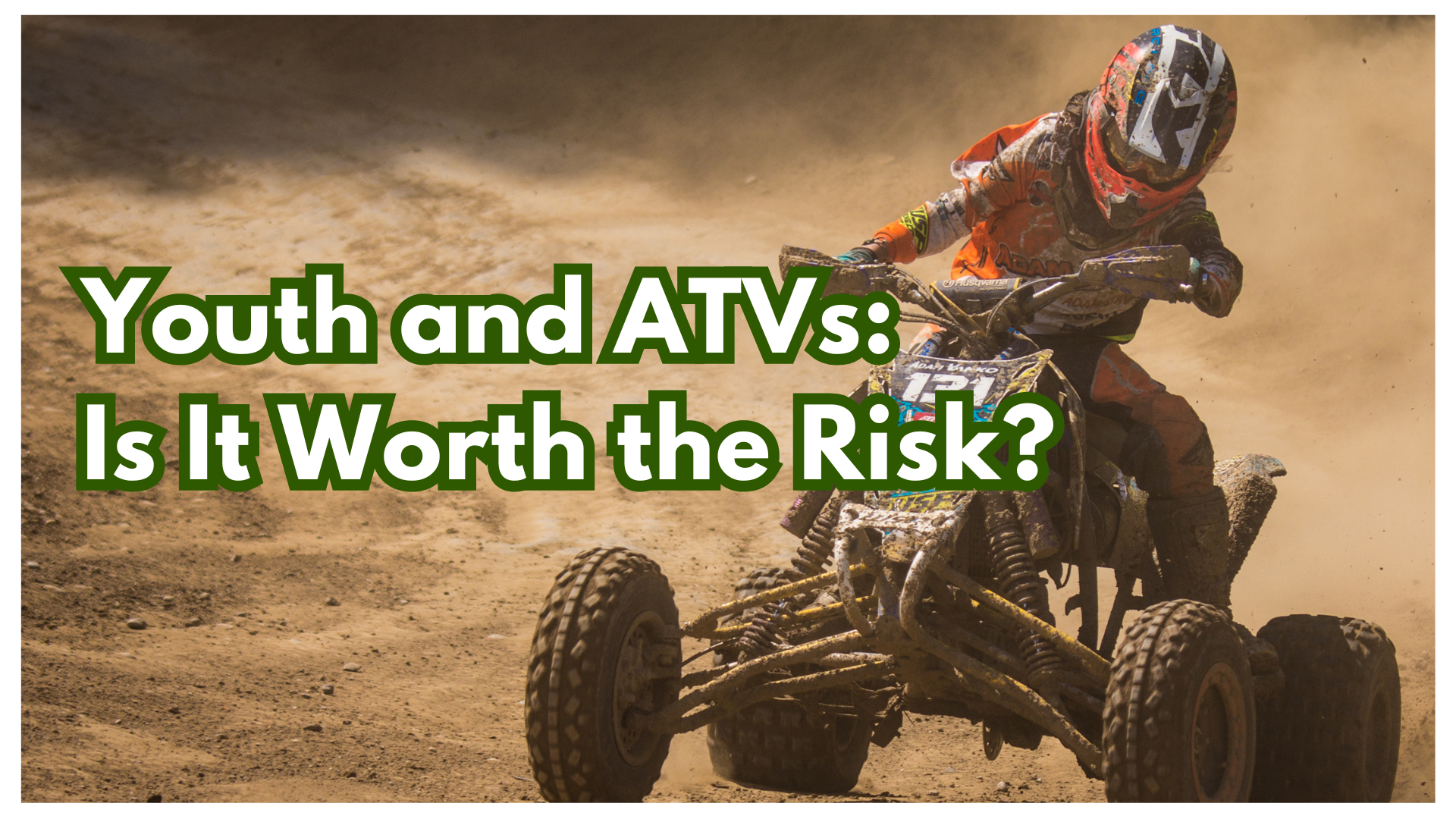 Youth and ATVs: Is It Worth the Risk?